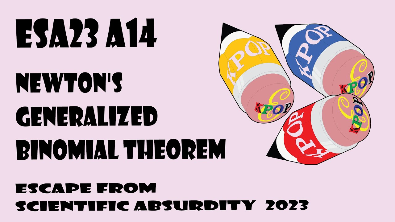 ESA23/A14 Newton's Generalized Binomial Theorem - YouTube