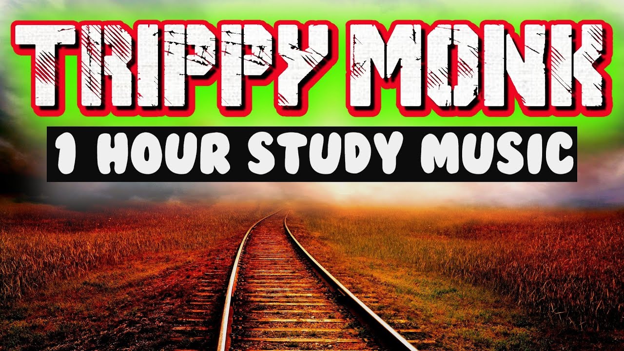TRIPPY MONK | STUDY MUSIC 1.0 | FOCUS & CONCENTRATION - YouTube