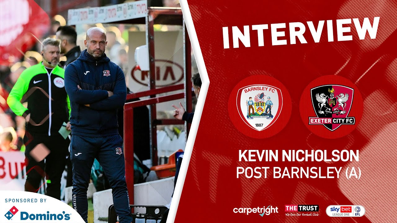 💬 Kevin Nicholson post Barnsley (A) | Exeter City Football Club - YouTube