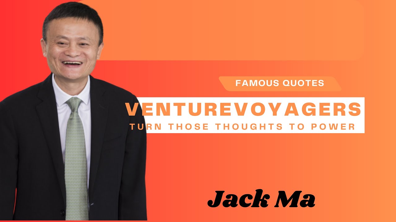 Jack Ma's Top 20 Business Quotes: Unleash the Entrepreneur Within - YouTube