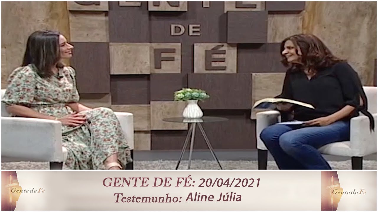 Gente de Fé - Testemunho: Aline Julia (20/04/2021) - YouTube