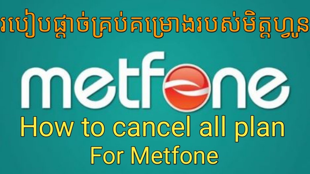 How To Cancel All Plan For Metfone how-to-cancel-all-plan-for-metfone