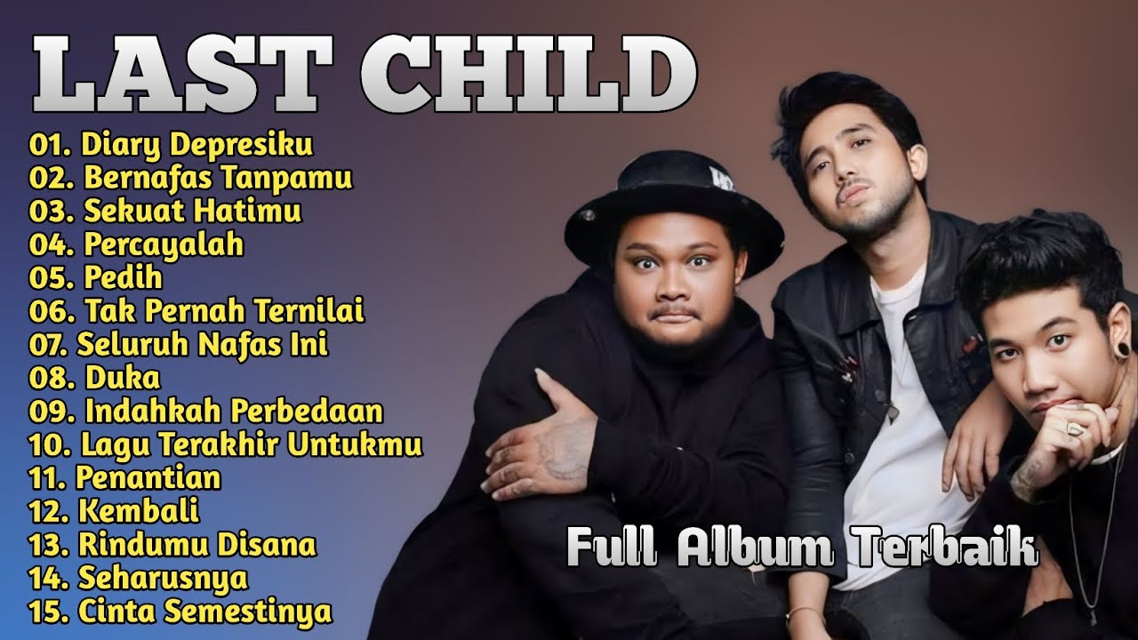 Last Child _Full Album Terpopuler 2024_Diary Depresiku _Bernafas ...