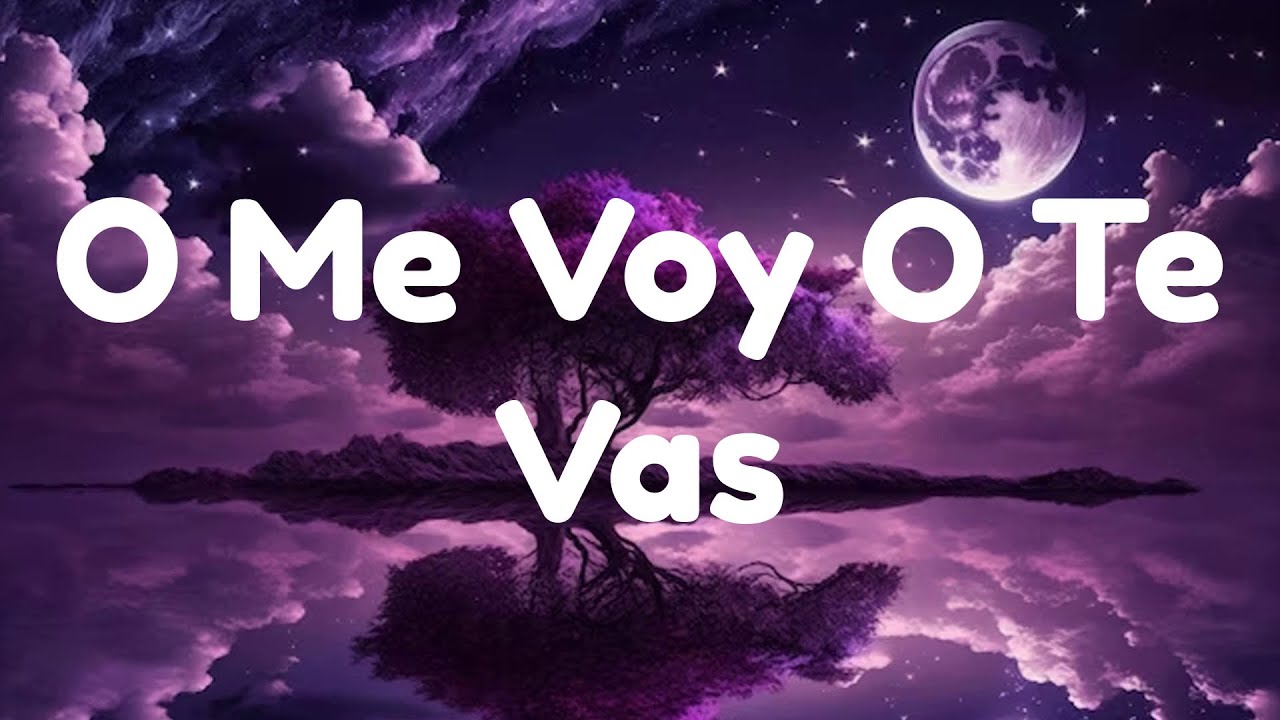 Natanael Cano - O Me Voy O Te Vas (Letra/Lyrics) - YouTube