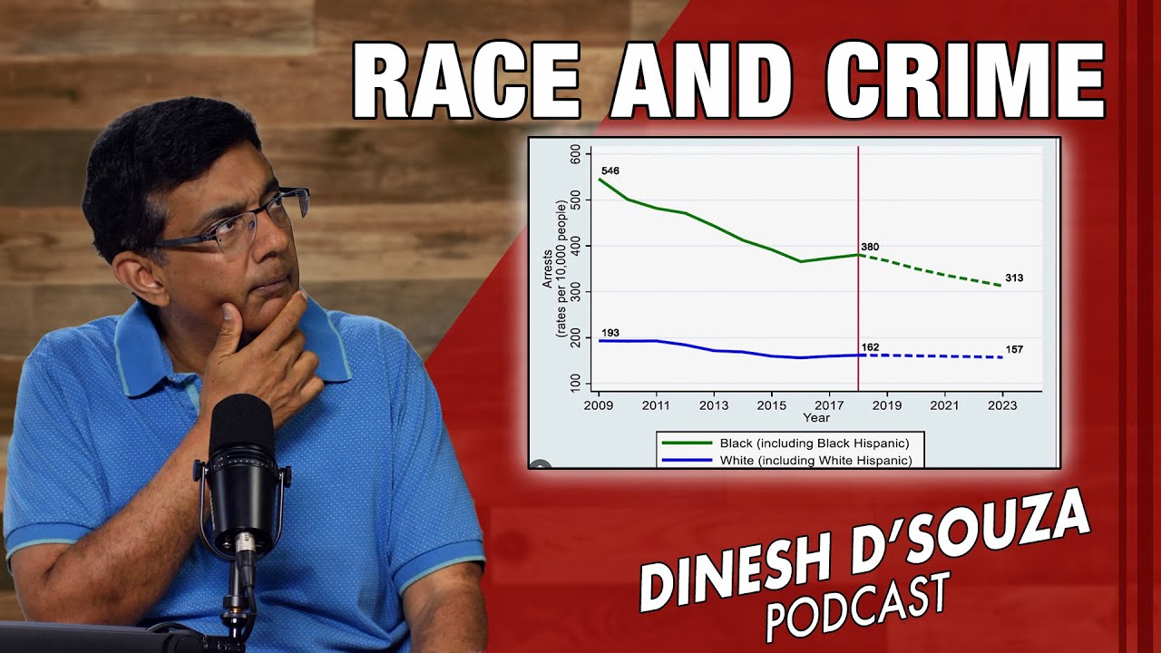RACE AND CRIME Dinesh D’Souza Podcast Ep810 - YouTube