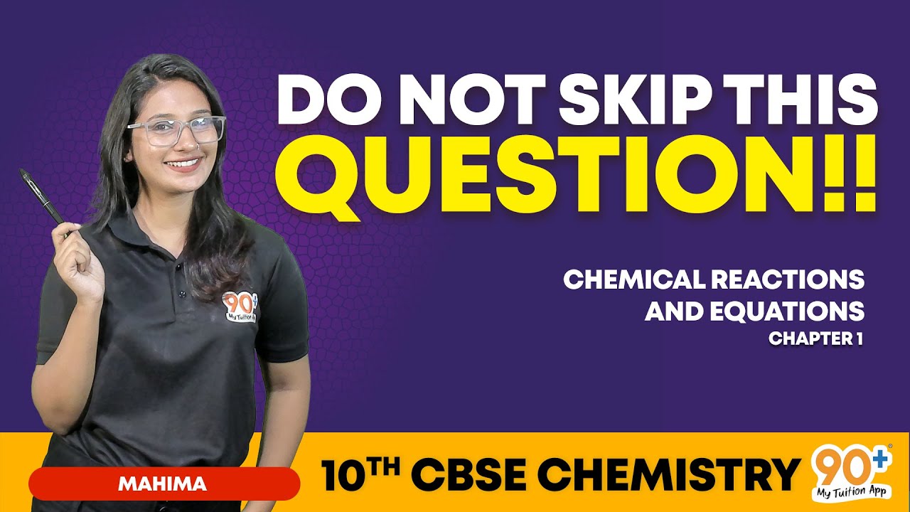 DO NOT SKIP THIS QUESTION!! | CHEMICAL REACTIONS AND EQUATIONS | 10th ...