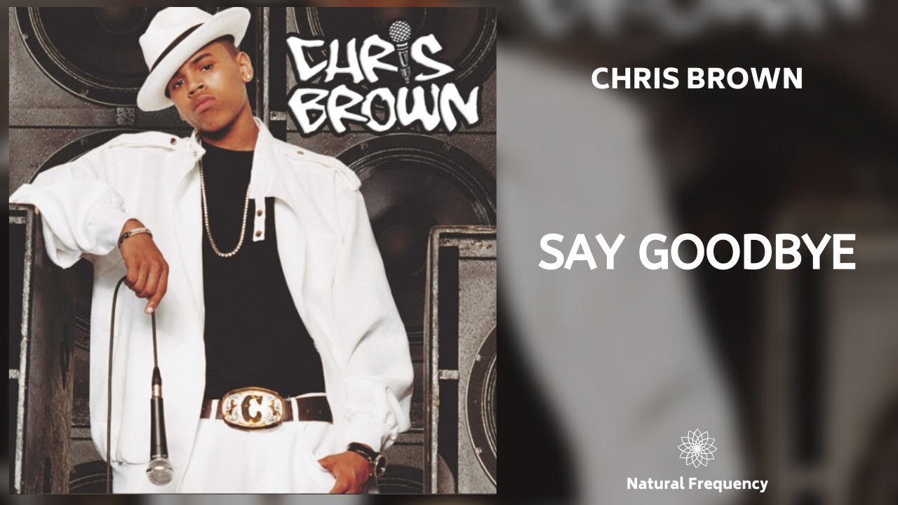 Chris Brown - Say Goodbye (432Hz) - YouTube Music