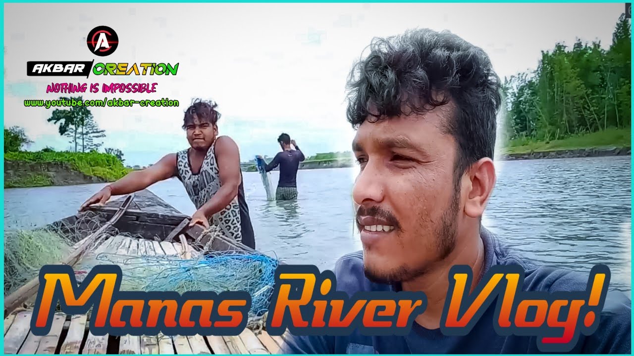Manas River Vlog | Fishing in Manas River | Time Pass Fishing in Manas ...