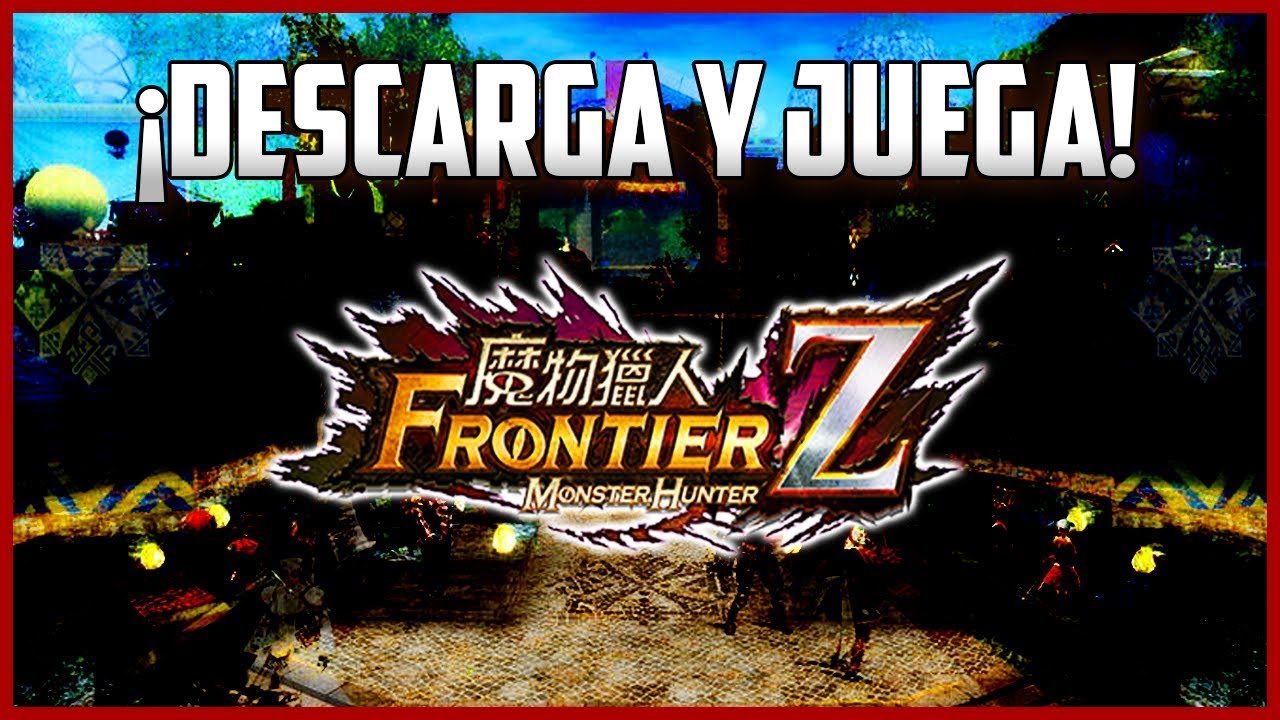 ｢Monster Hunter Frontier Z｣ TUTORIAL - DESCARGAR para PC | Registro ...