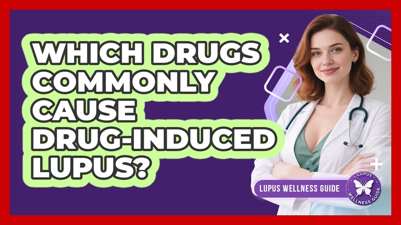 Which Drugs Commonly Cause Drug-induced Lupus? - Lupus Wellness Guide ...