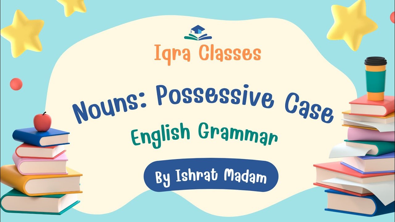 Nouns: Possessive Case || English Grammar || Ishrat Madam - YouTube