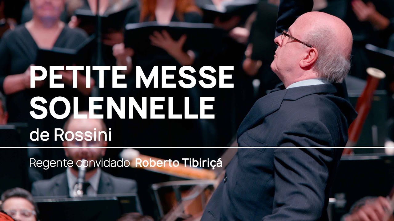 PETITE MESSE SOLENNELLE - ROSSINI - Roberto Tibiriçá - OSMG - CLMG ...