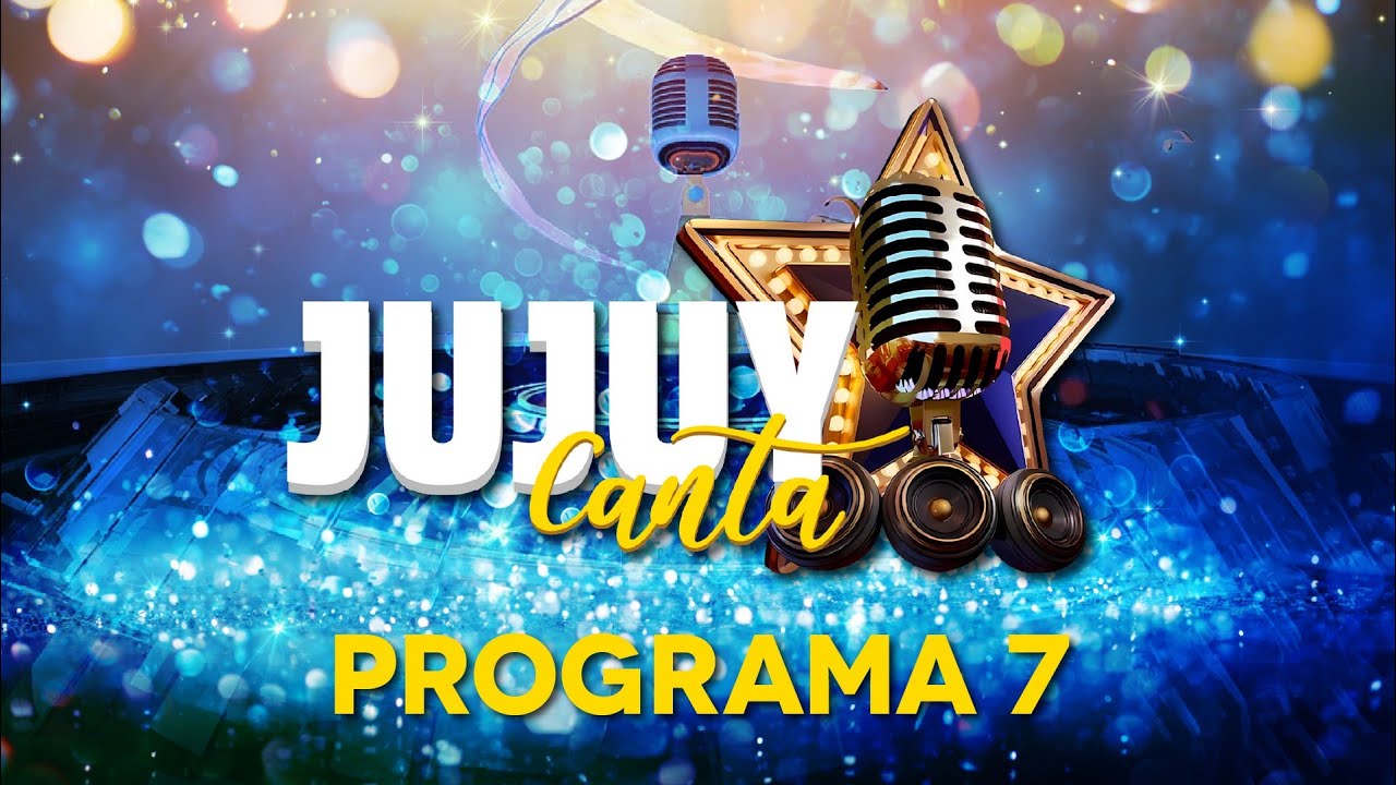 JUJUY CANTA - PROGRAMA 7 - YouTube