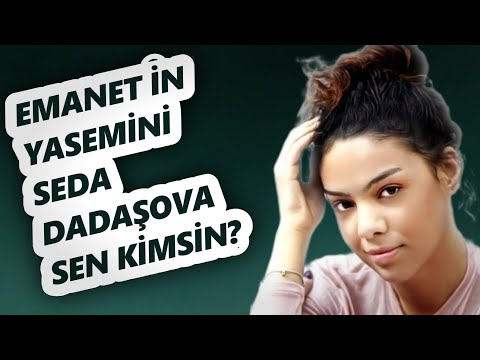 Emanet Dizisi nin Yasemin'i Seda Dadaşova Kimdir ve Nerelidir ? #emanetdizisi