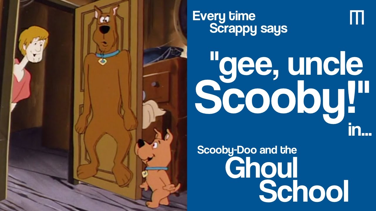Supercut – Every Time Scrappy-Doo Says "Uncle Scooby!" in Ghoul School ...
