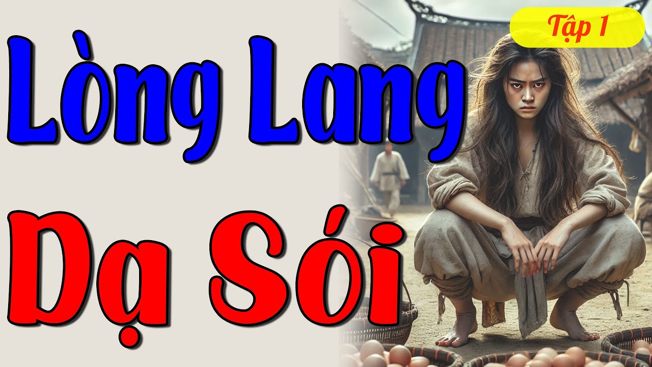 LÒNG LANG DẠ SÓI Tập 1 - Chuyện Làng Quê - YouTube