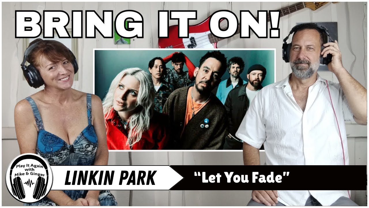 THIS WILL NEVER FADE! Mike & Ginger React to LET YOU FADE by LINKIN ...