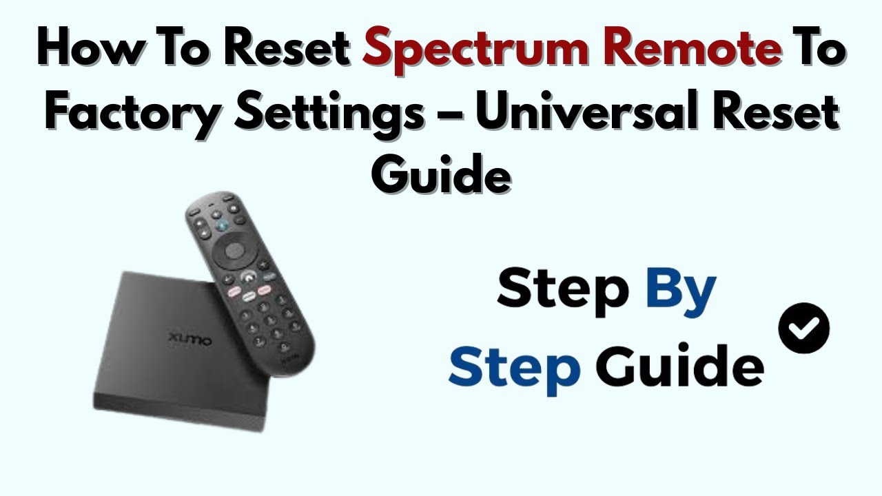 How To Reset Spectrum Remote To Factory Settings – Universal Reset ...