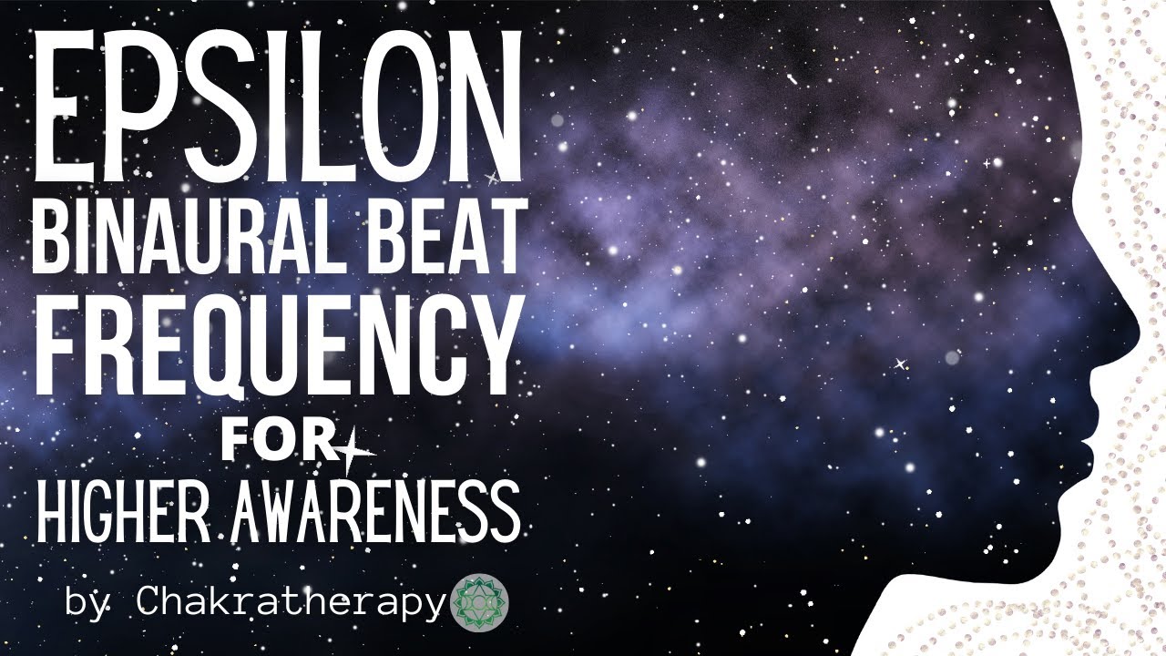Epsilon | Ultra Low Frequency Music | Higher Awareness | Out of Body ...