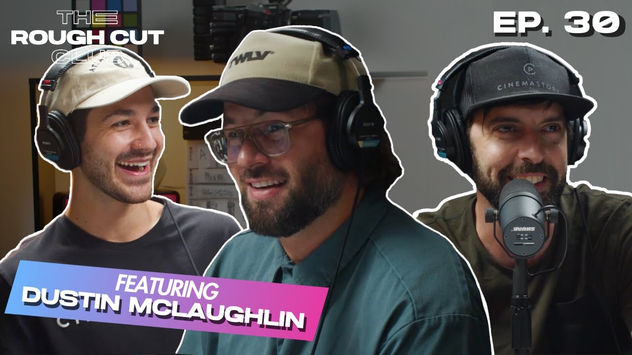Navigating the Highs and Lows of Filmmaking with Dustin McLaughlin ...