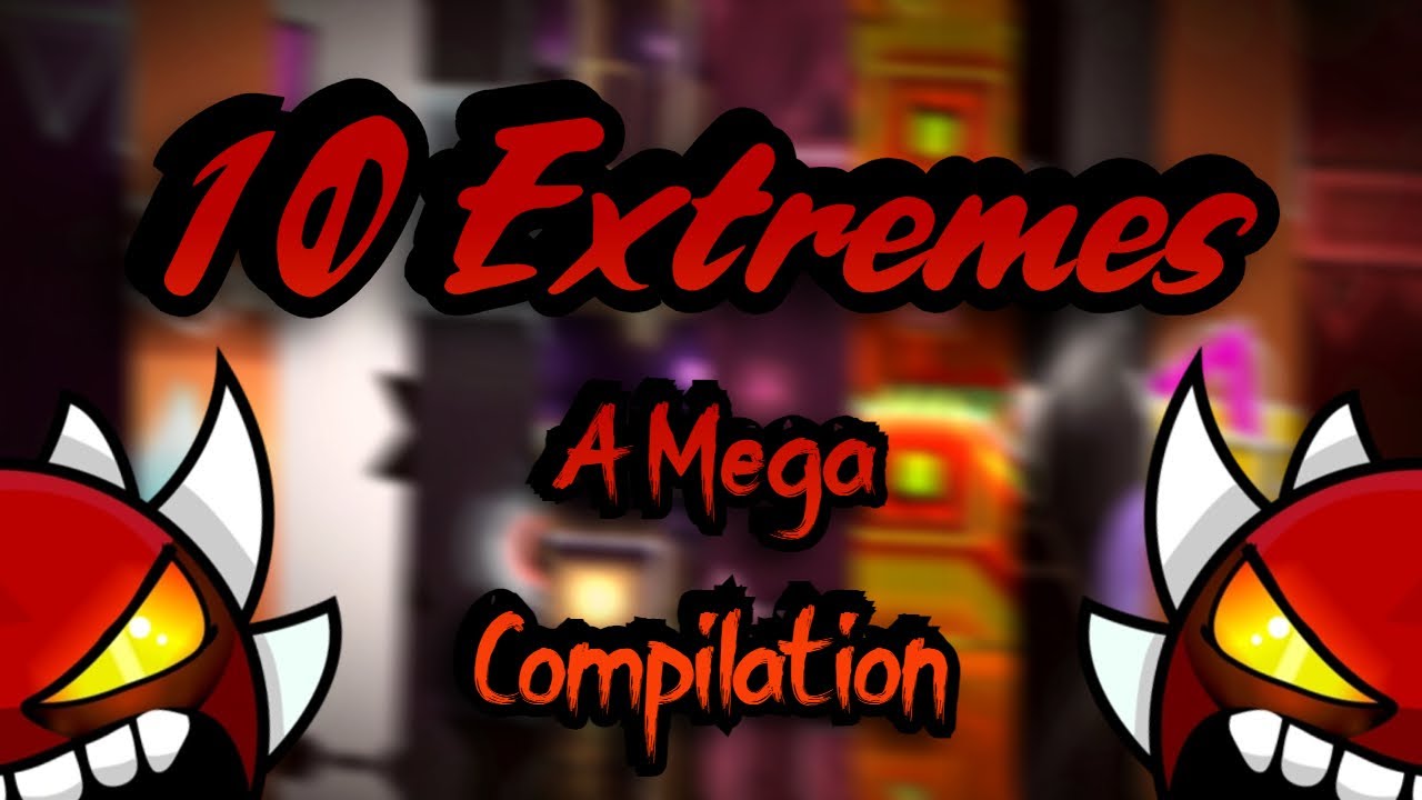 10 Extreme Demons Completed // A Mega Compilation | Halberd, Acu, Faith ...