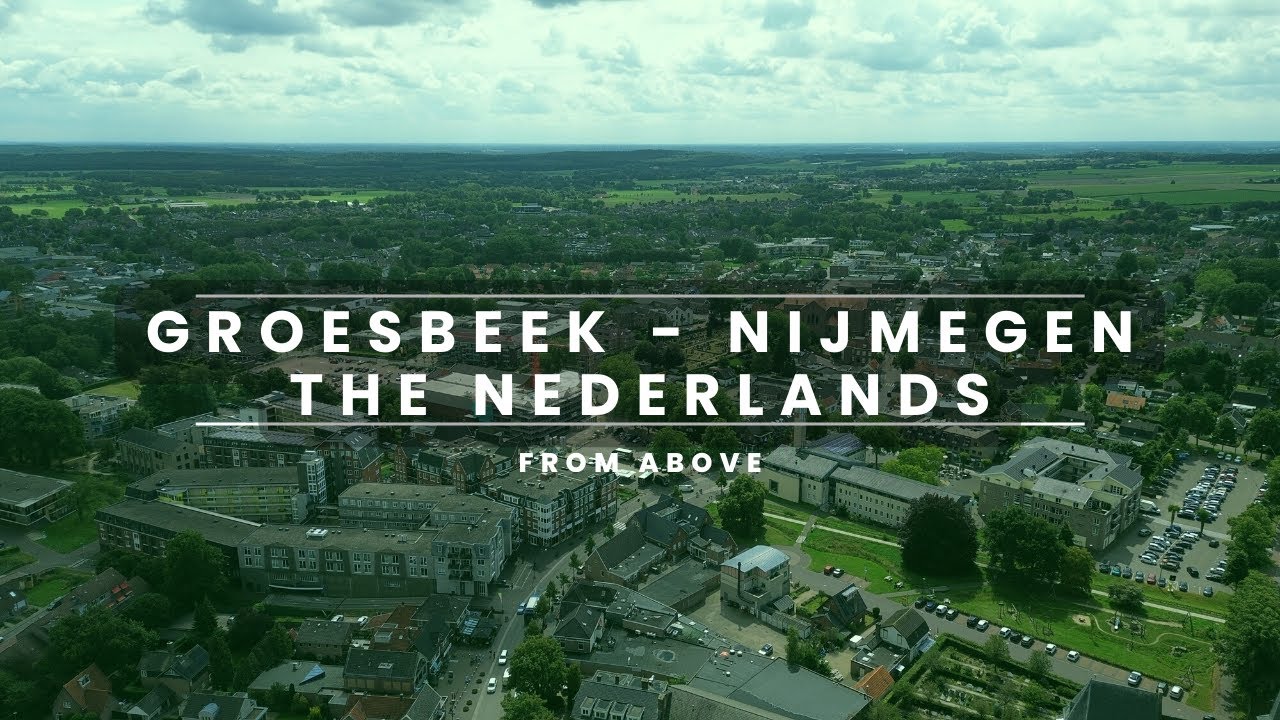 GROESBEEK - A BEAUTIFUL TOWN IN THE NETHERLANDS / FROM ABOVE - YouTube