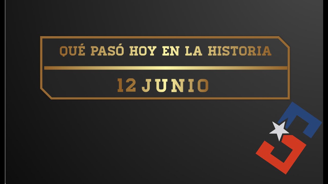 Lo que pasó hoy en la historia - 12 de junio - YouTube