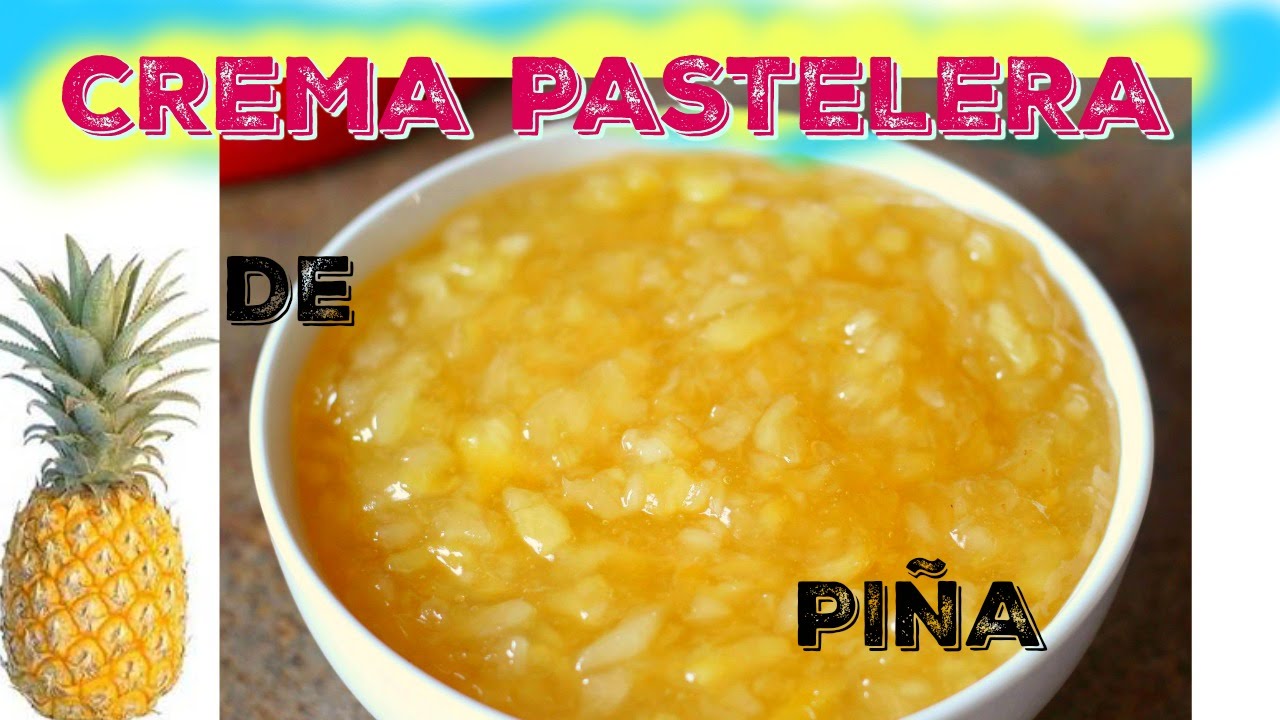 CREMA PASTELERA DE PIÑA PARA PASTEL/RELLENO DE PINA - YouTube