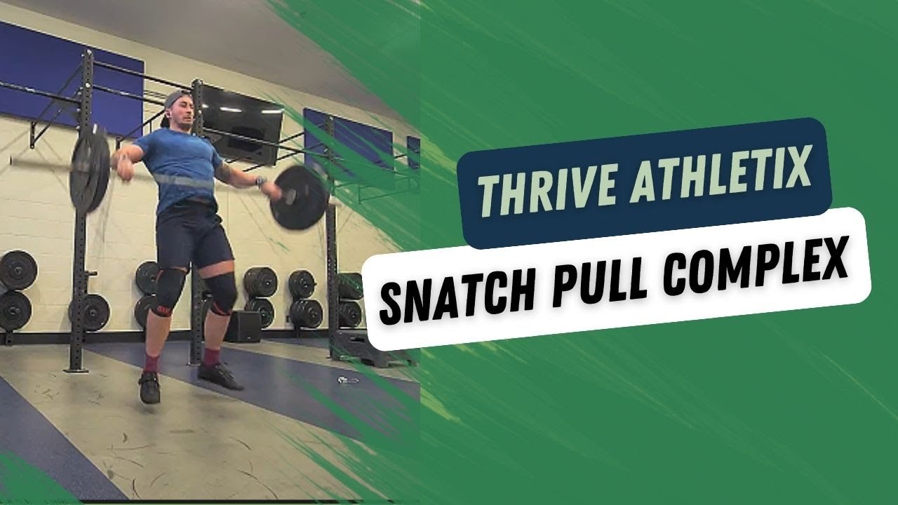 Thrive Athletix Snatch Pull Complex - YouTube