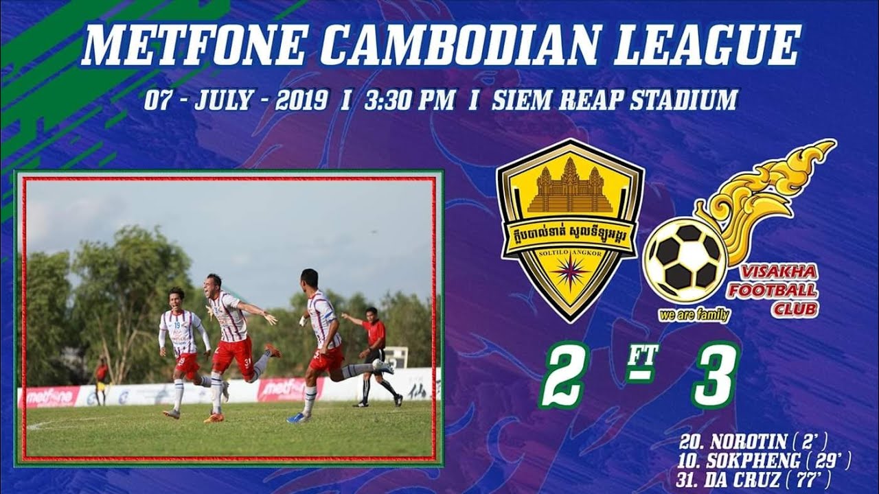 Full Highlights: Sotilo Angkor Fc 2-3 VISAKHA FC 07/07/2019 🏆Metfone ...