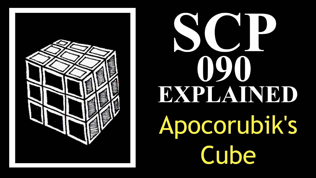 SCP-090 Explained | Apocorubik's Cube | Special Containment Procedures ...