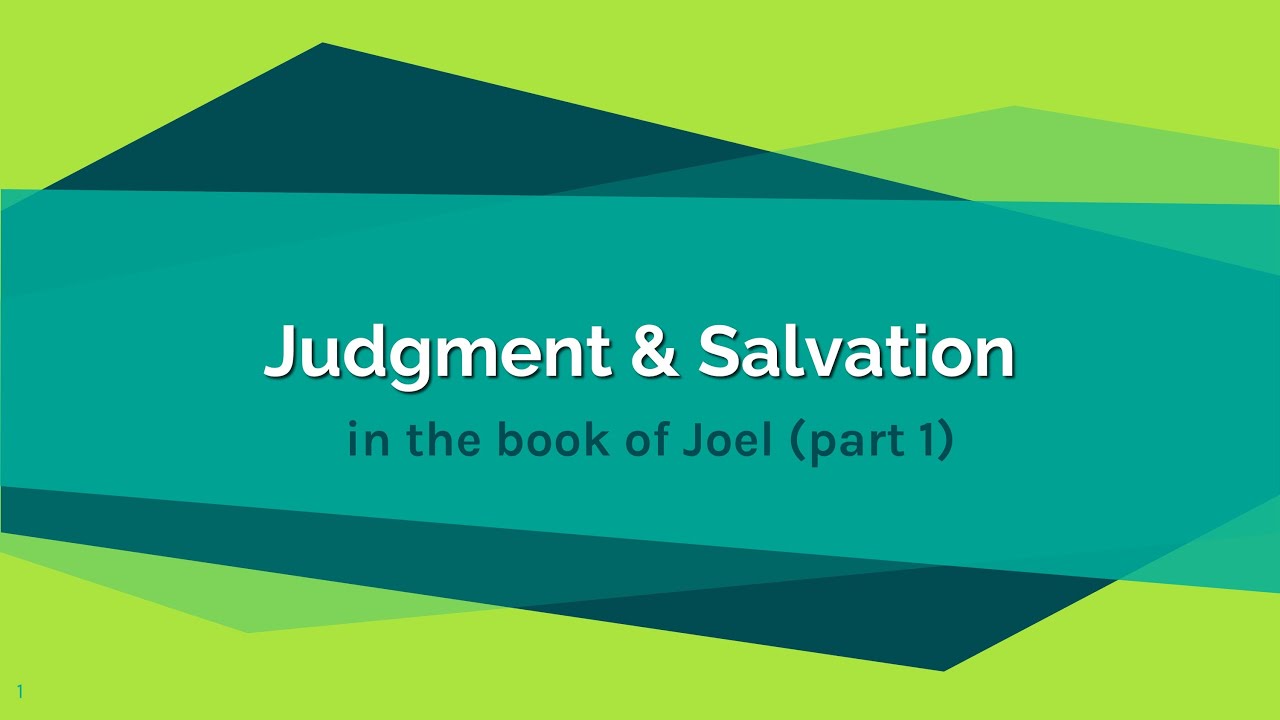 Judgment and Salvation in the Book of Joel (part 1) - YouTube