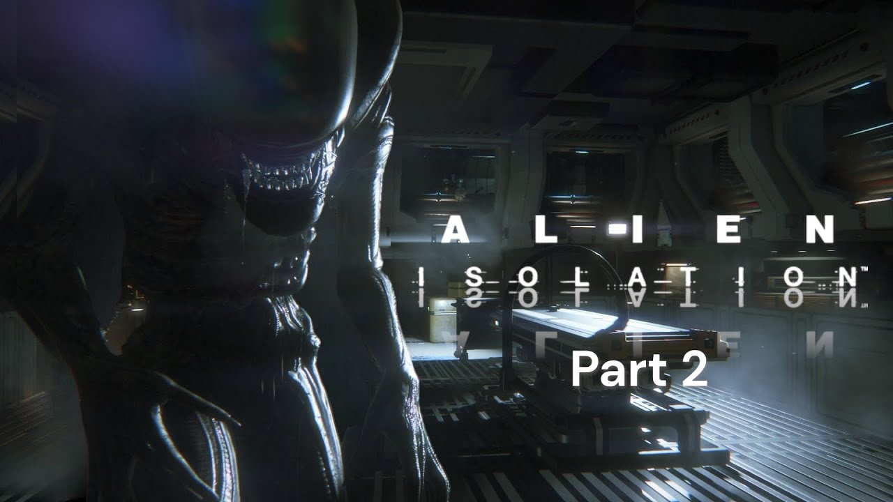 First Time Playing Alien Isolation | Part 2 - YouTube