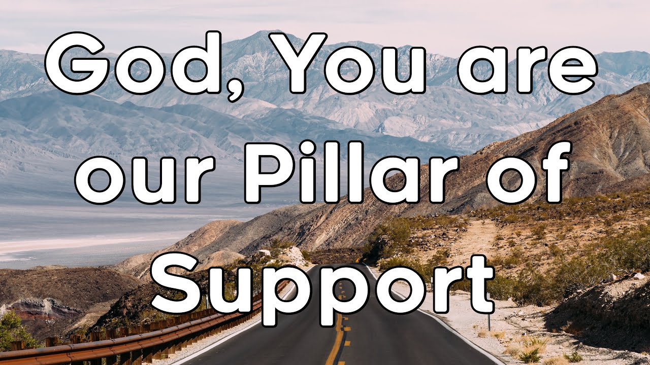 God, You are our Pillar of Support - A Short Prayer for Lord’s Help ...