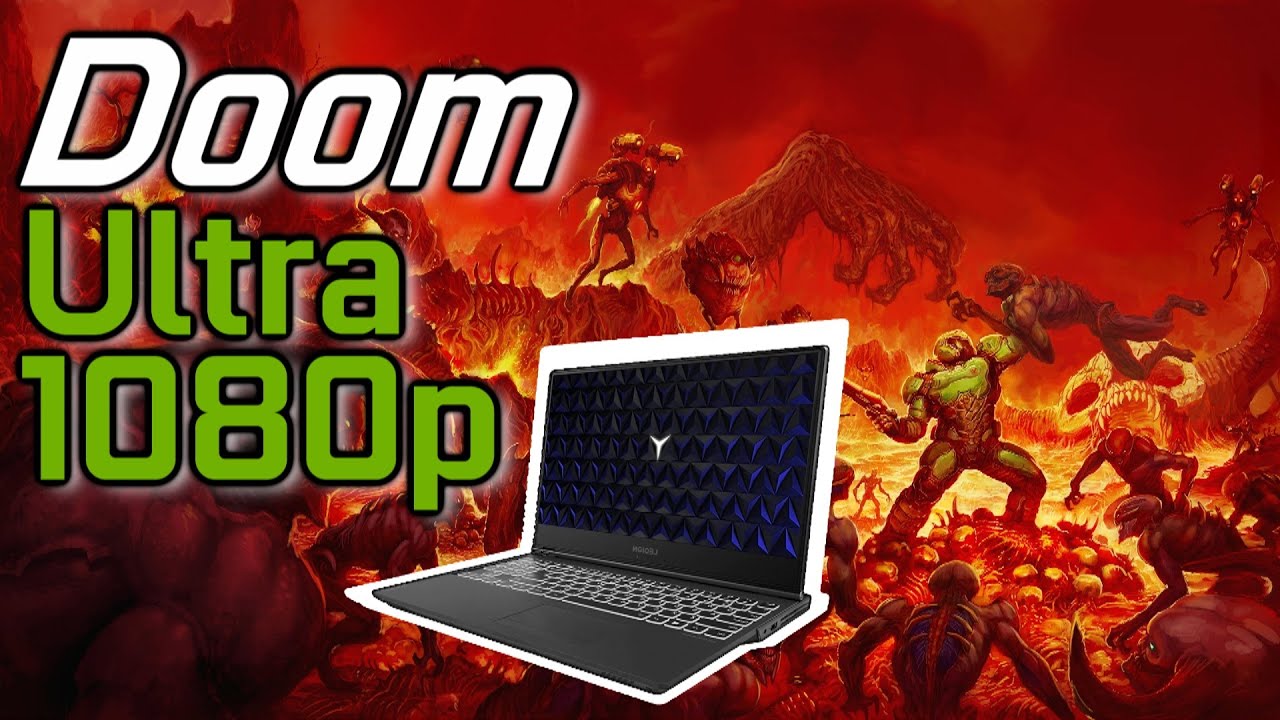 Doom 2016 OpenGL | GTX 1660 Ti & I5 9300h Lenovo Legion Y540 Gaming ...