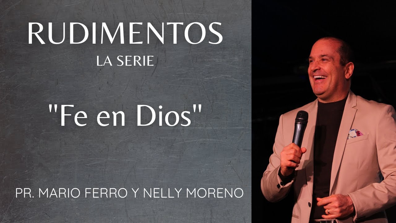 Fe en Dios | Serie Rudimentos | WWJD CHURCH | Pr Mario Ferro & Nelly ...