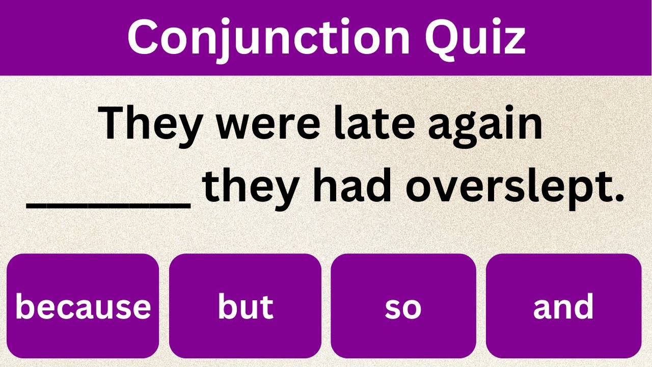 Quiz on Conjunctions English Grammar 4 | Conjunction Quiz | Can you ...