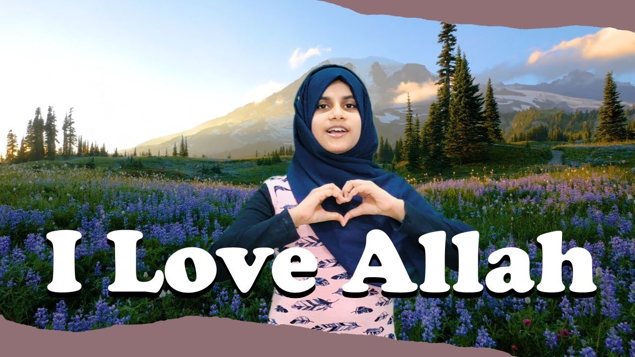 💜🌺 I Love Allah | Islamic Song | Islamic Nasheed 🌺 💜 - YouTube