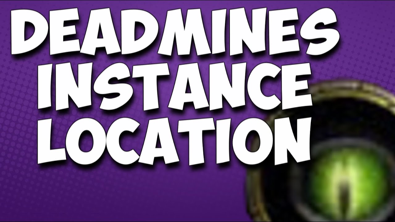 World Of Warcraft: "Deadmines Instance Location" - YouTube
