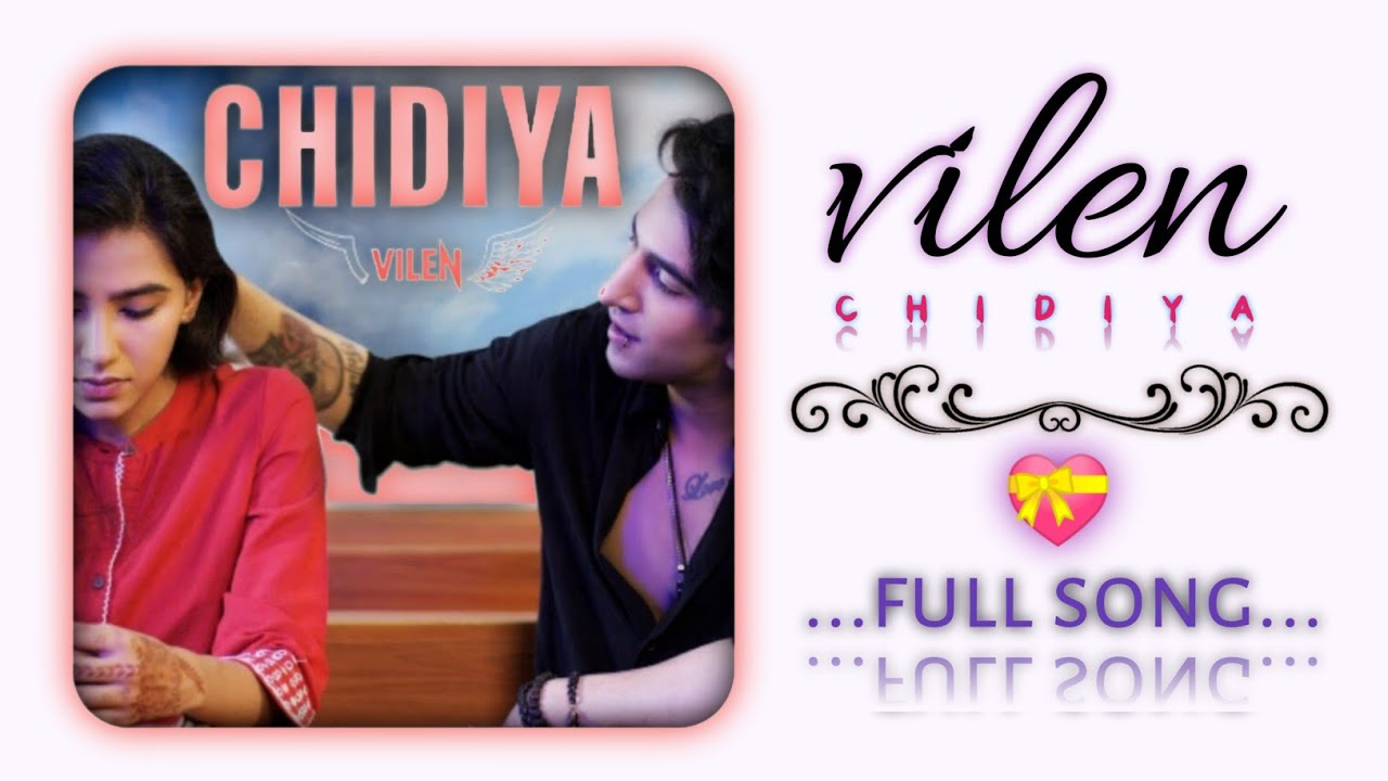 // vilen_CHIDIYA💝 full original song // - YouTube