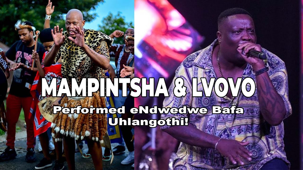 Mampintsha and Lvovo Performed eNdwedwe Bafa - Uhlangothi (Stroke ...