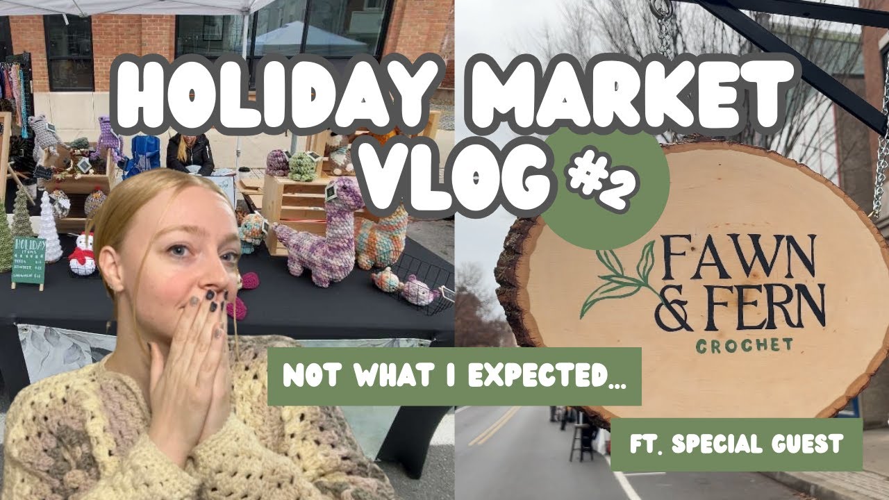 Not the Market I Expected... | Holiday Crochet Market Vlog | Featuring ...