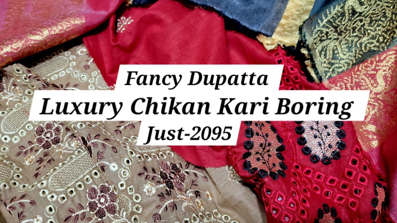 SUMMER LUXURY CHIKAN KARI BORING DAMAN AWAMI RENGE FANCY DUPATTA SUPER ...