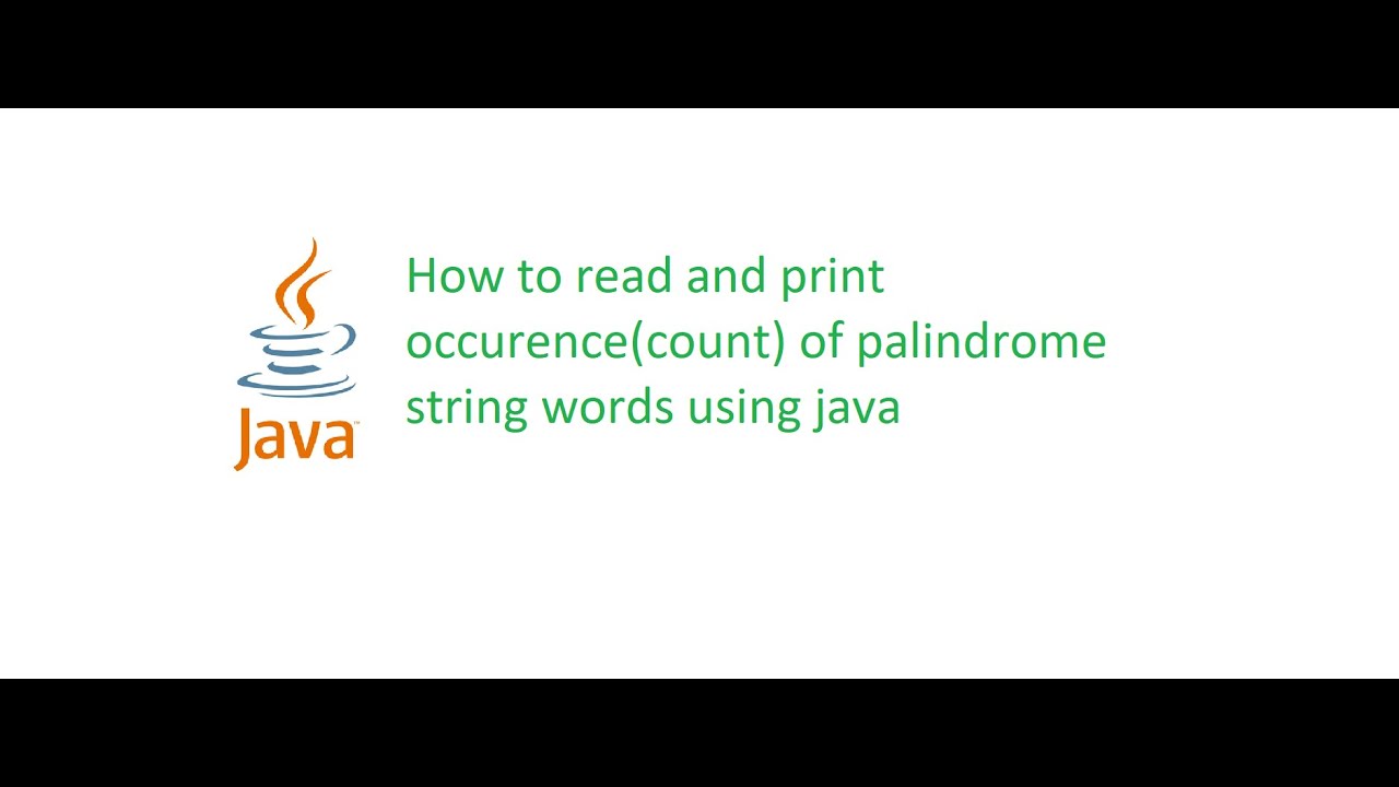 Java Q & A : How to read and print occurrence(count) of palindrome ...