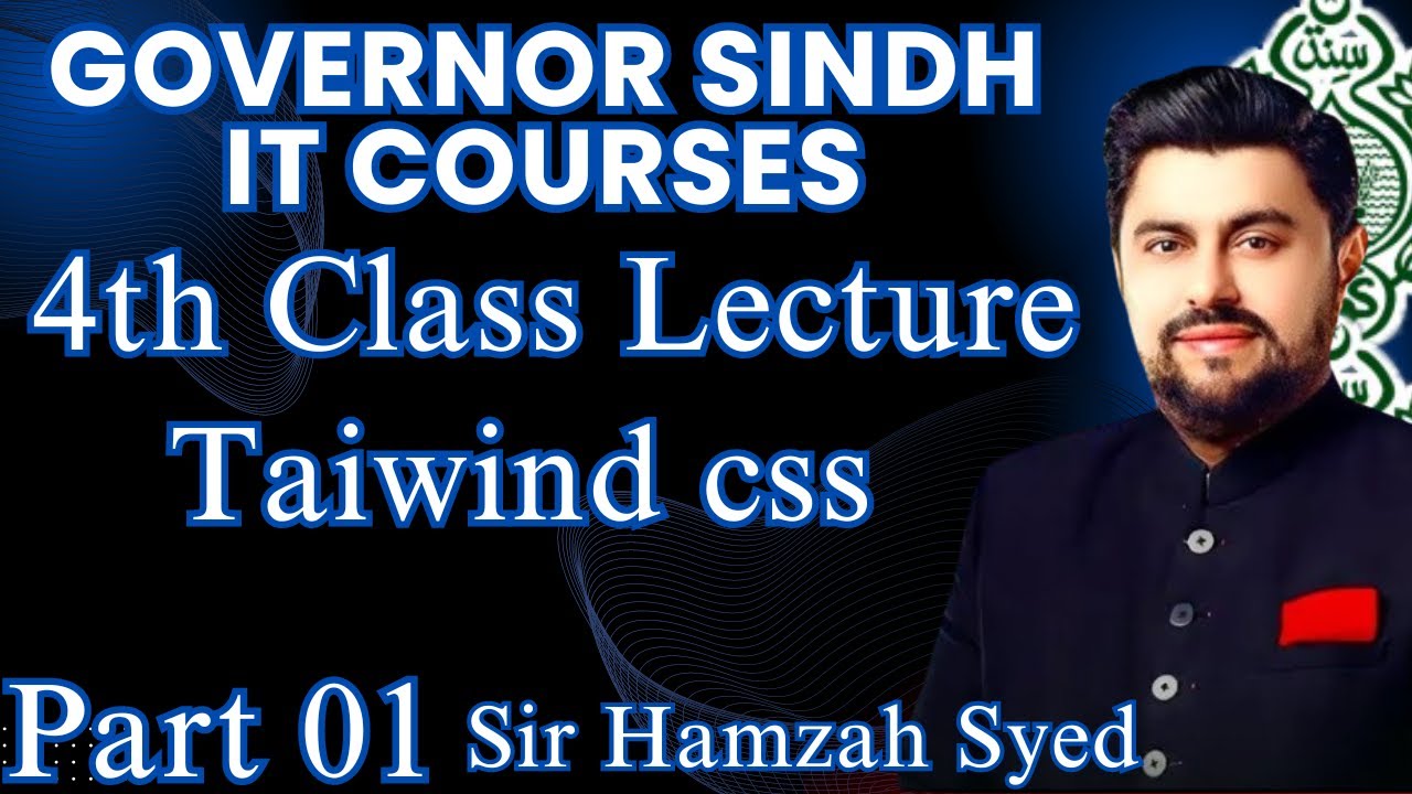GOVERNOR SINDH IT COURSE QUARTER 2 FOURTH CLASS | PART 1 | TAILWIND CSS ...