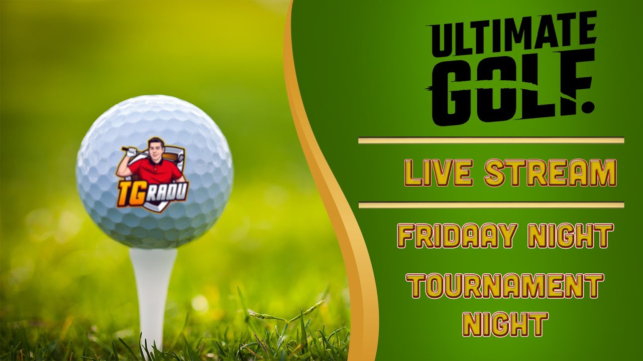Ultimate Golf - Tour Pro Tournament night - YouTube