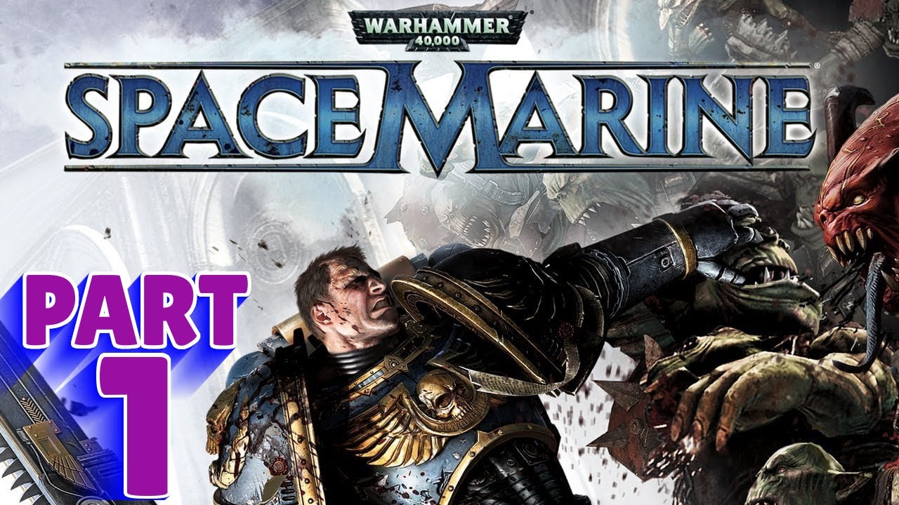 WH40K: SPACE MARINE | PC WALKTHROUGH | PART 1 | PLANETFALL - YouTube