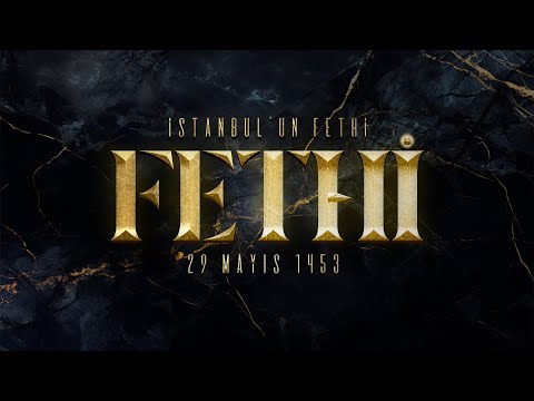 İSTANBUL'UN FETHİ 29 MAYIS 1453 / Şeyhmuz Özgün