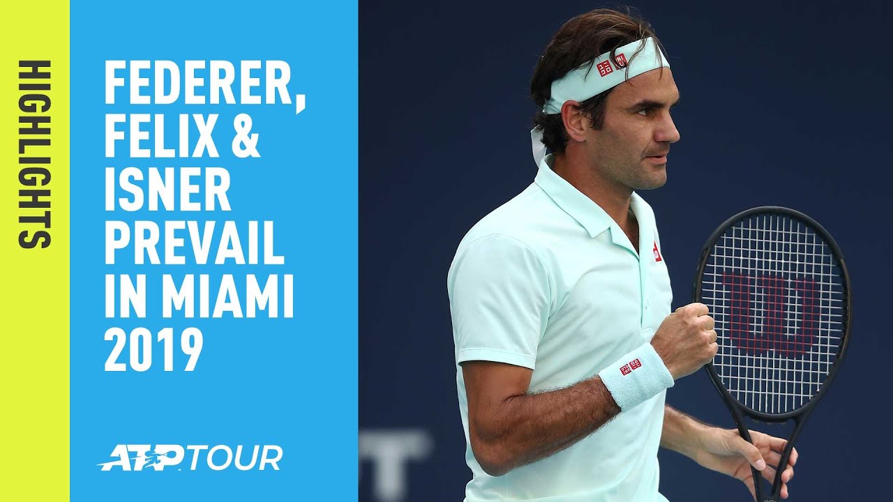 Highlights: Federer, Felix And Isner Prevail In Miami 2019 - YouTube