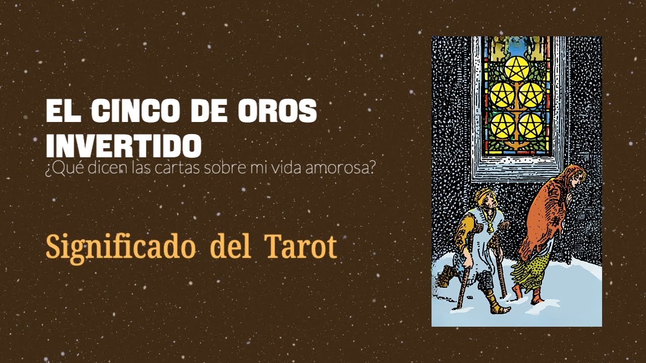 El Cinco de Oros Invertido💡¿Qué dicen las cartas sobre mi vida amorosa ...